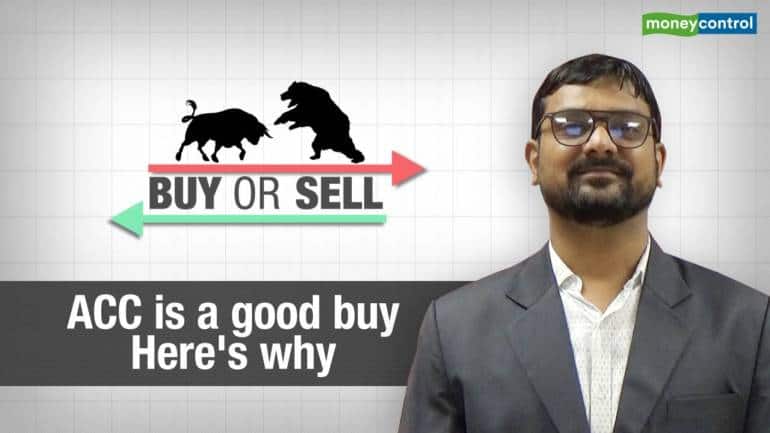 Buy Or Sell | Here's why ACC is a good buy- Moneycontrol.com