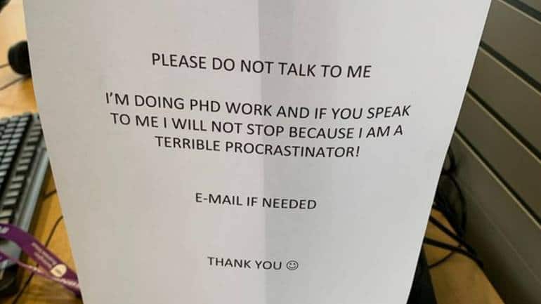 ‘Please don’t talk to me’: PhD student’s plea to avoid procrastination ...