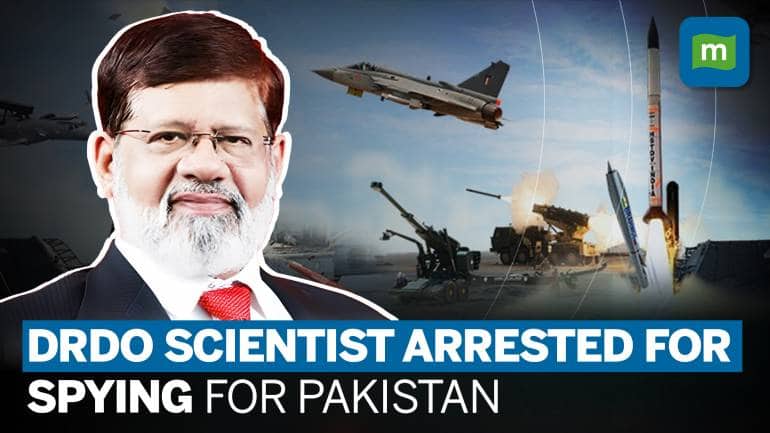 DRDO Scientist Arrested For Sharing Secrets With Pak ISI | Case Of ...