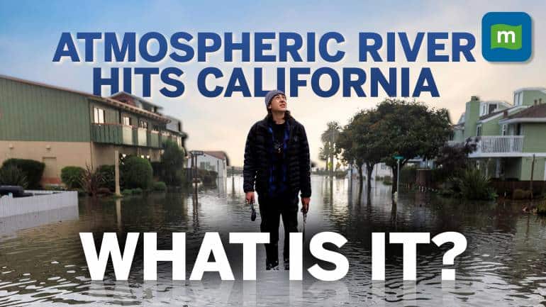 California Atmospheric River: Three killed amid record rainfall | What is atmospheric river?