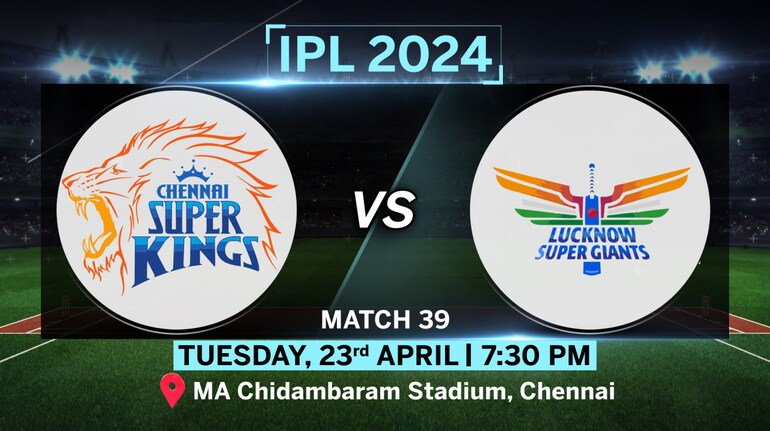 CSK vs LSG IPL 2024 Match Preview: Chennai to seek revenge against ...
