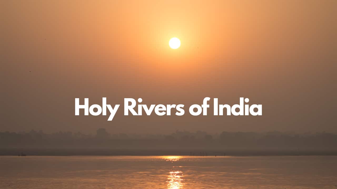 Saptanadi: 7 Most Sacred Rivers in Hinduism and Their Significance