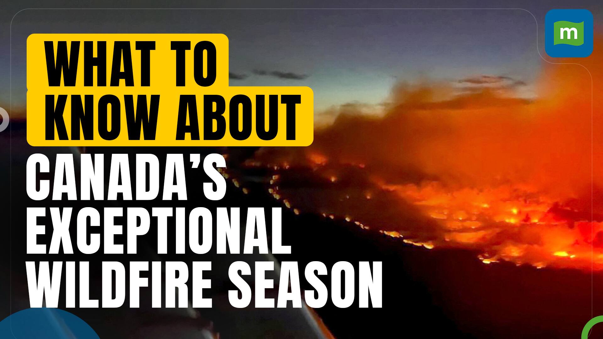 Canada’s Wildfire Season Begins: Here's What to Know