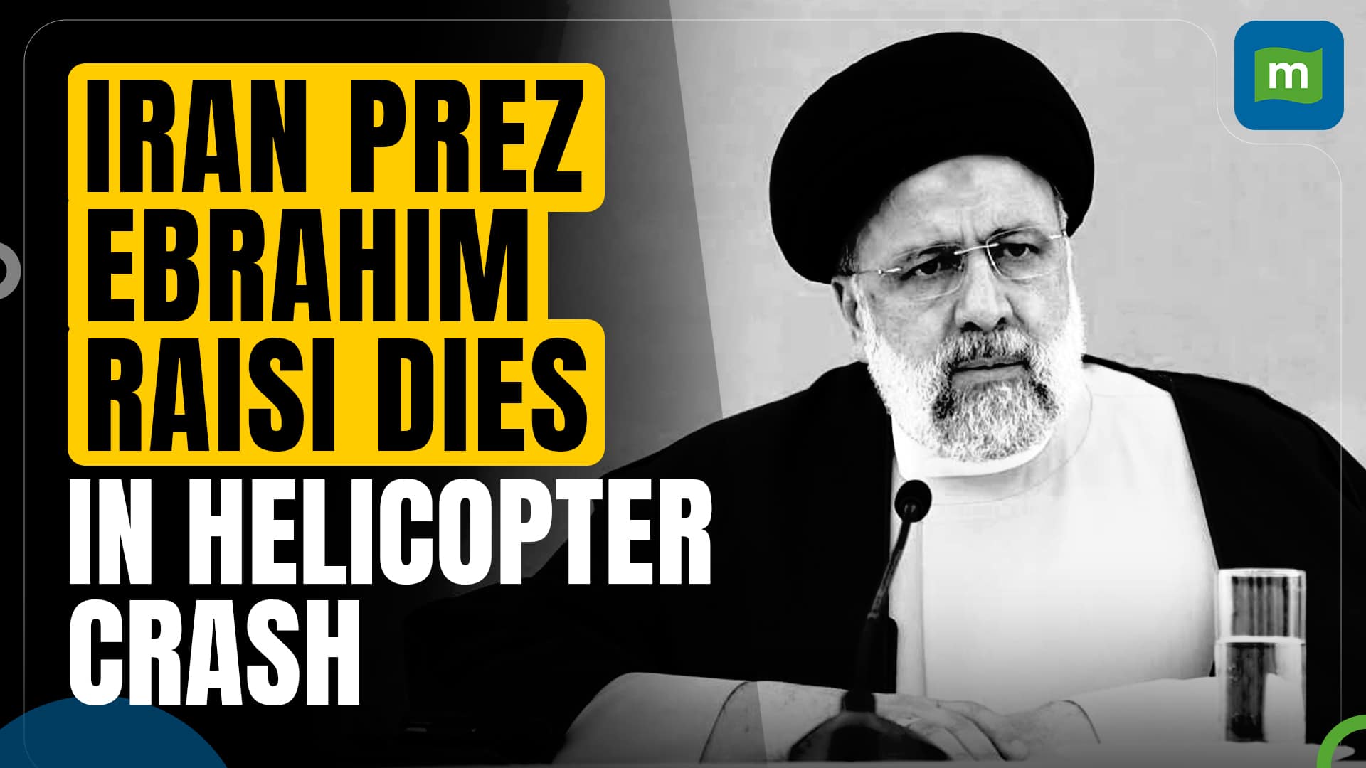 Iran President Ebrahim Raisi Dies In A Helicopter Crash | 'No Survivors ...