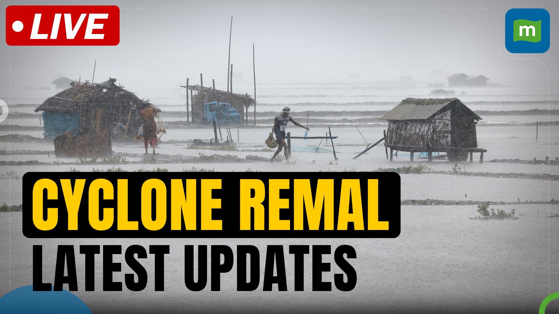 LIVE: West Bengal most impacted by Cyclone Remal | Kolkata Airport ...