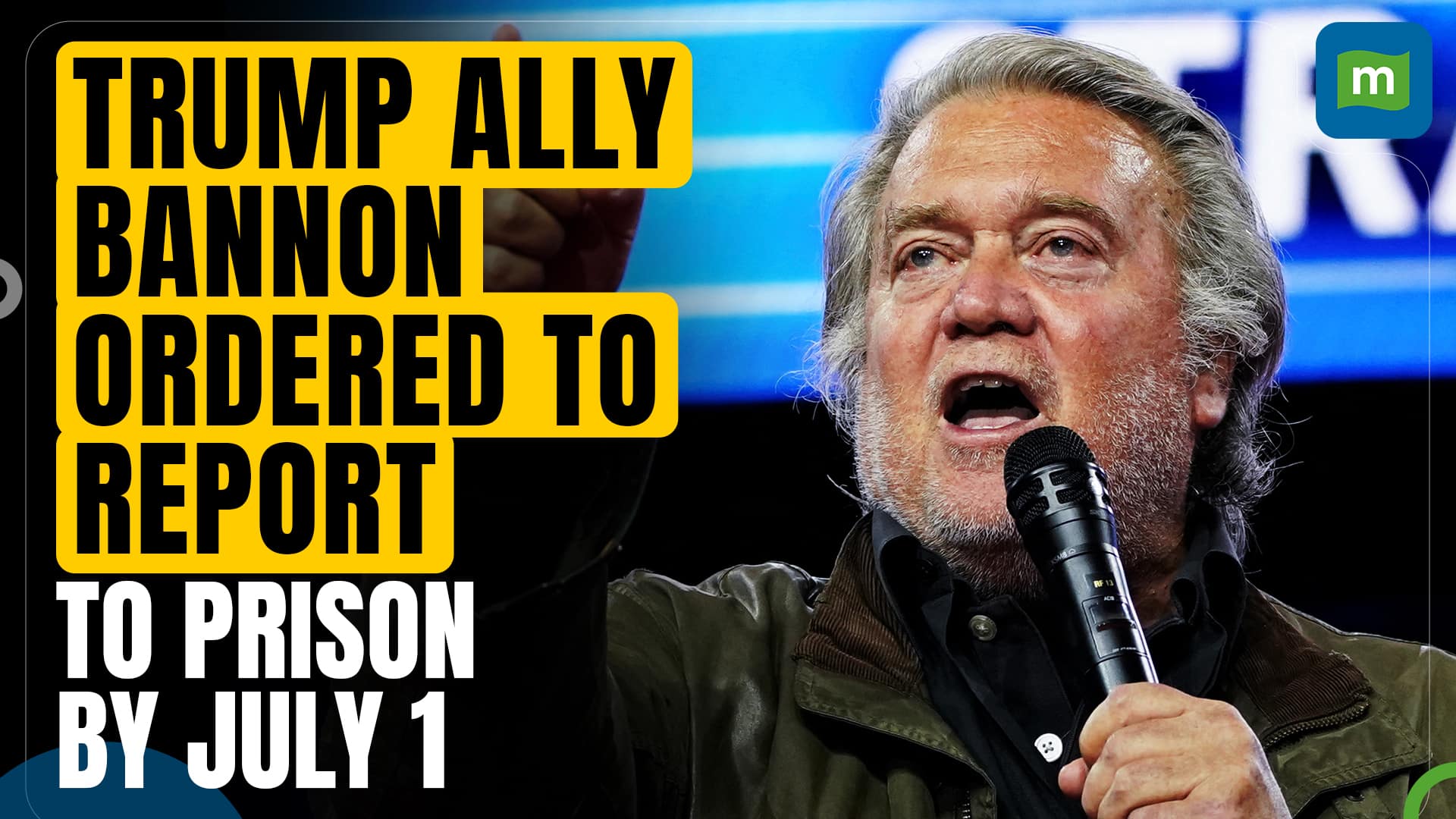 Trump Ally Steve Bannon Ordered To Report To Prison By July 1 For Contempt Of Congress