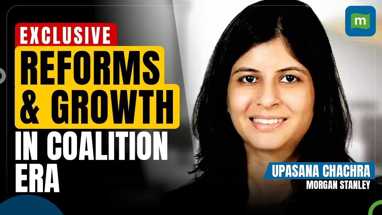 Morgan Stanley's Upasana Chachra on Modi 3.0 reforms, India's growth ...