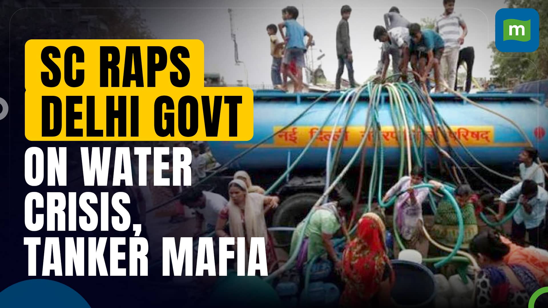 Delhi water crisis: Supreme Court rebukes Delhi govt over tanker mafia ...