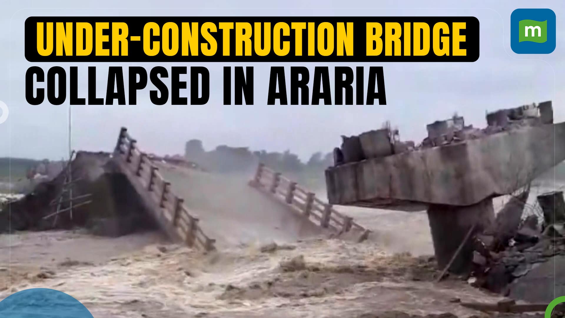 Araria under construction bridge collapses in Bakra river