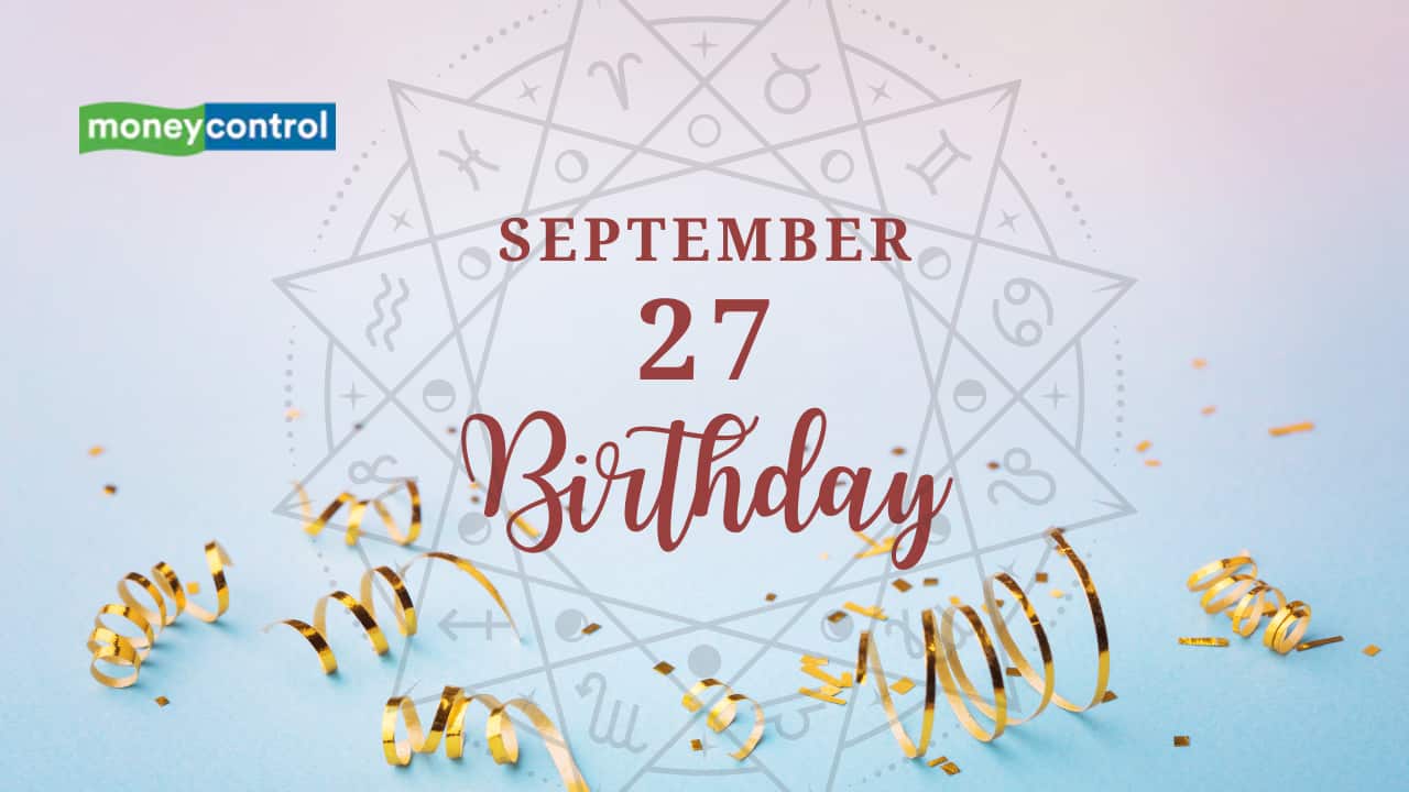 September 27 birthday: Check out Personality, astrology, love, career ...