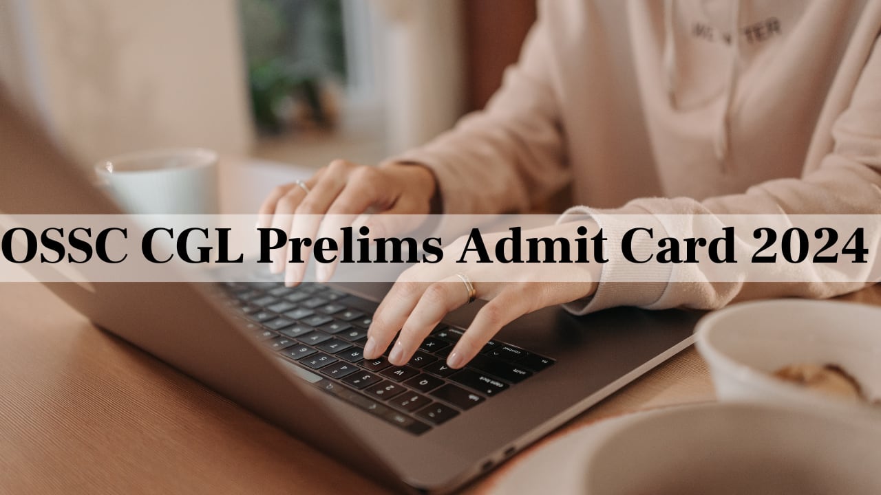 OSSC CGL Prelims Admit Card 2024 to be Available from October 14, Check Download Link and Exam ...