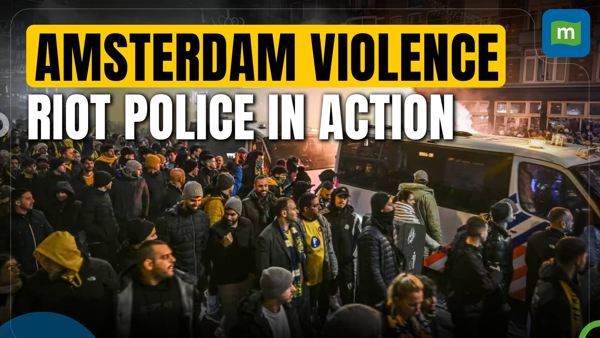 Amsterdam witness new riots as police make arrests after attacks on ...