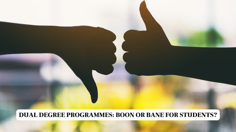 Dual Degree Programmes in India: Boon or bane for students?