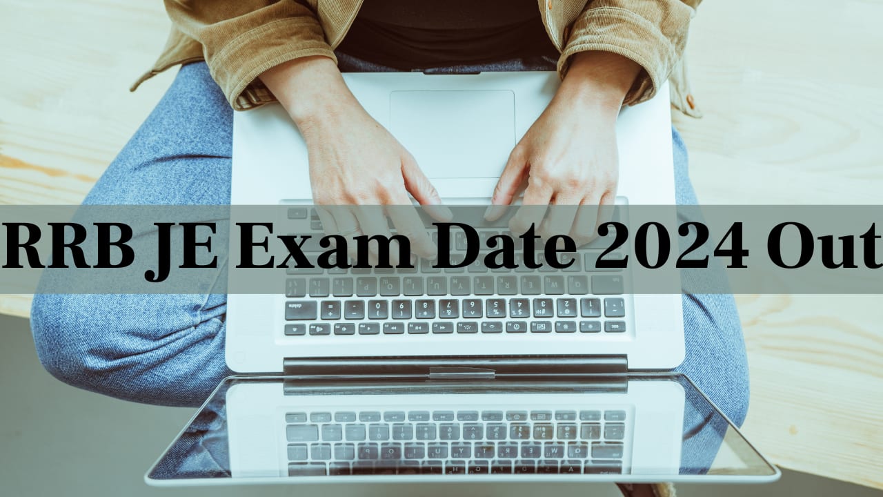 RRB JE Exam Date 2024 Announced: Check CBT 1 Schedule and Mock Test Link