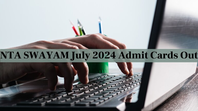 NTA SWAYAM July 2024 Admit Card Released; Direct Link Here
