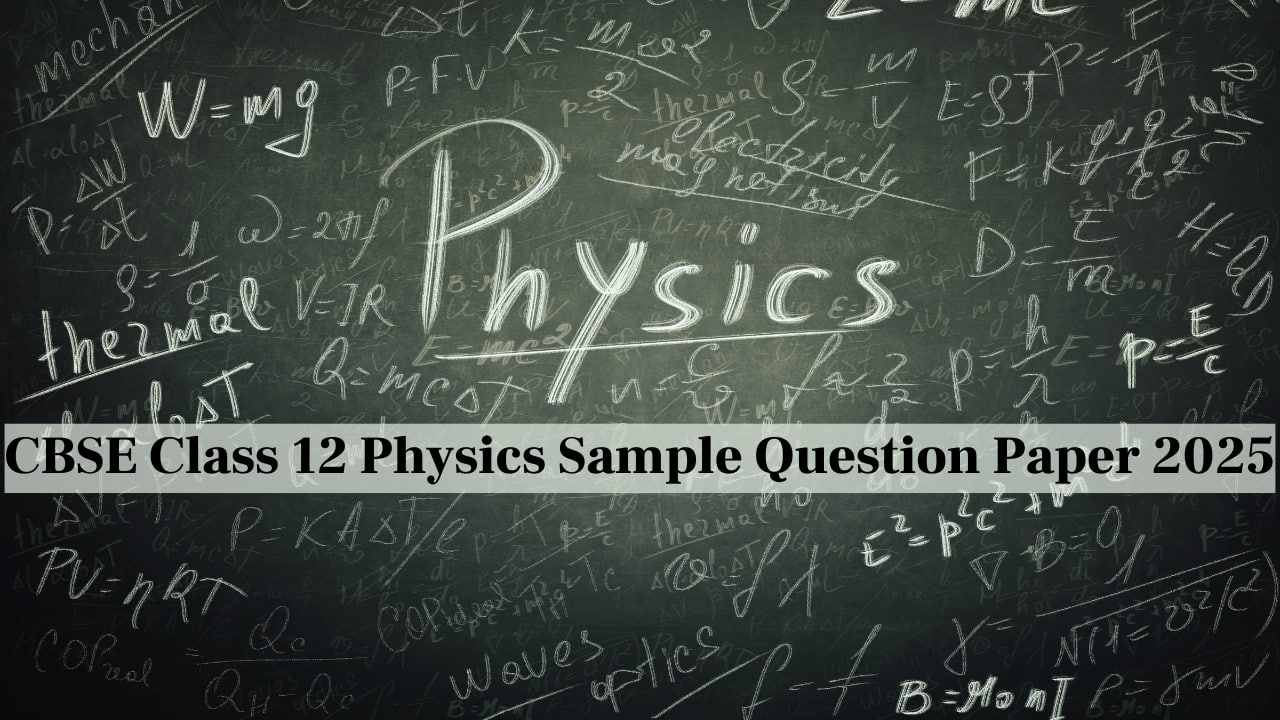 CBSE Class 12 Physics Sample Question Paper 2025: Download PDF here