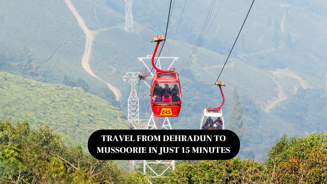 India’s longest ropeway to connect Dehradun and Mussoorie in just 15 ...