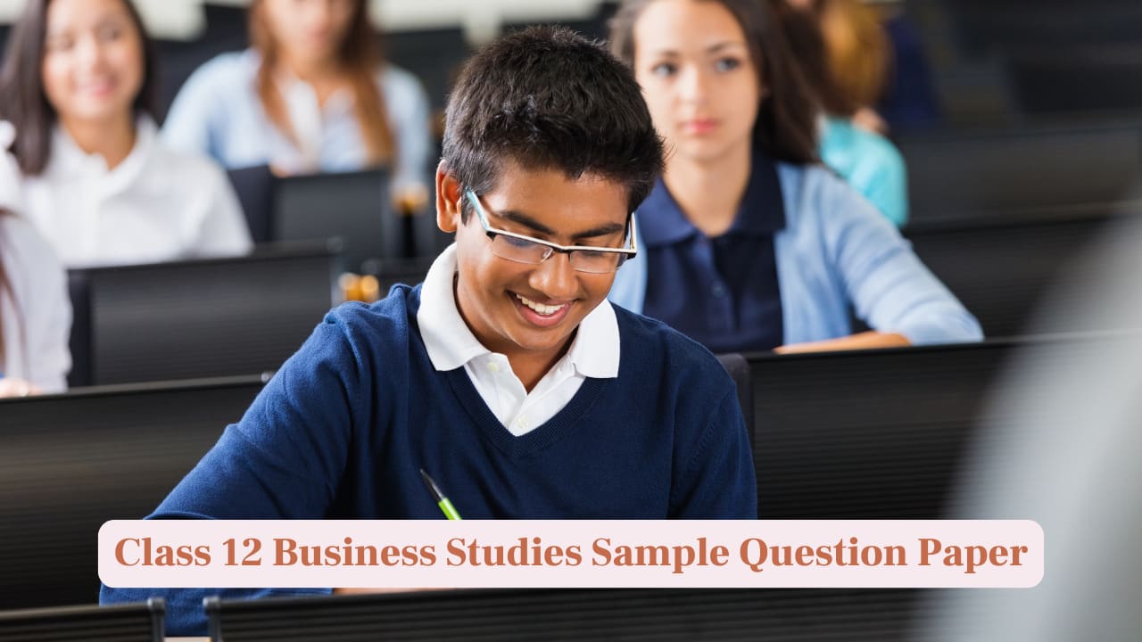 CBSE Class 12 Business Studies Sample Question Paper 2025: Download PDF ...