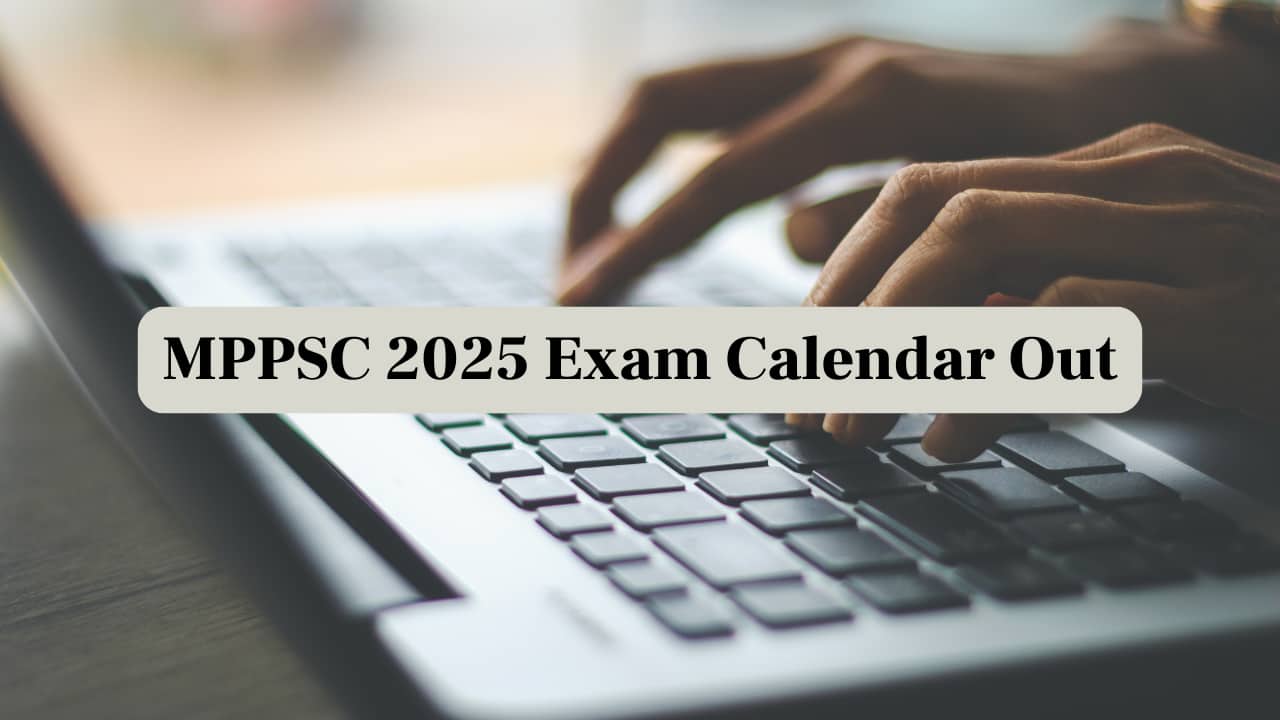 MPPSC 2025 Exam Calendar Out; Check Full Schedule Here