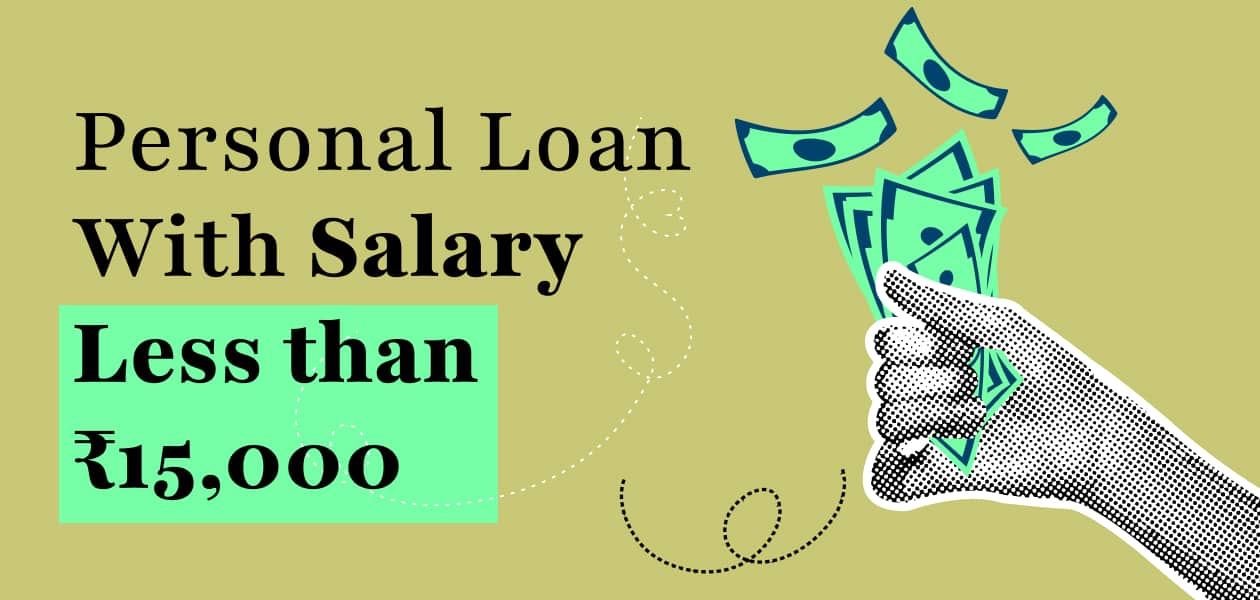 Personal Loan Salary Rs 15 000 Check easy tips to get a personal loan with salary less than Rs 15 000