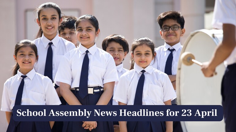 School Assembly News Headlines, 23 April 2025: National, International ...