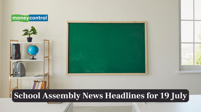 School Assembly News Headlines, 19 July 2025: National, International ...