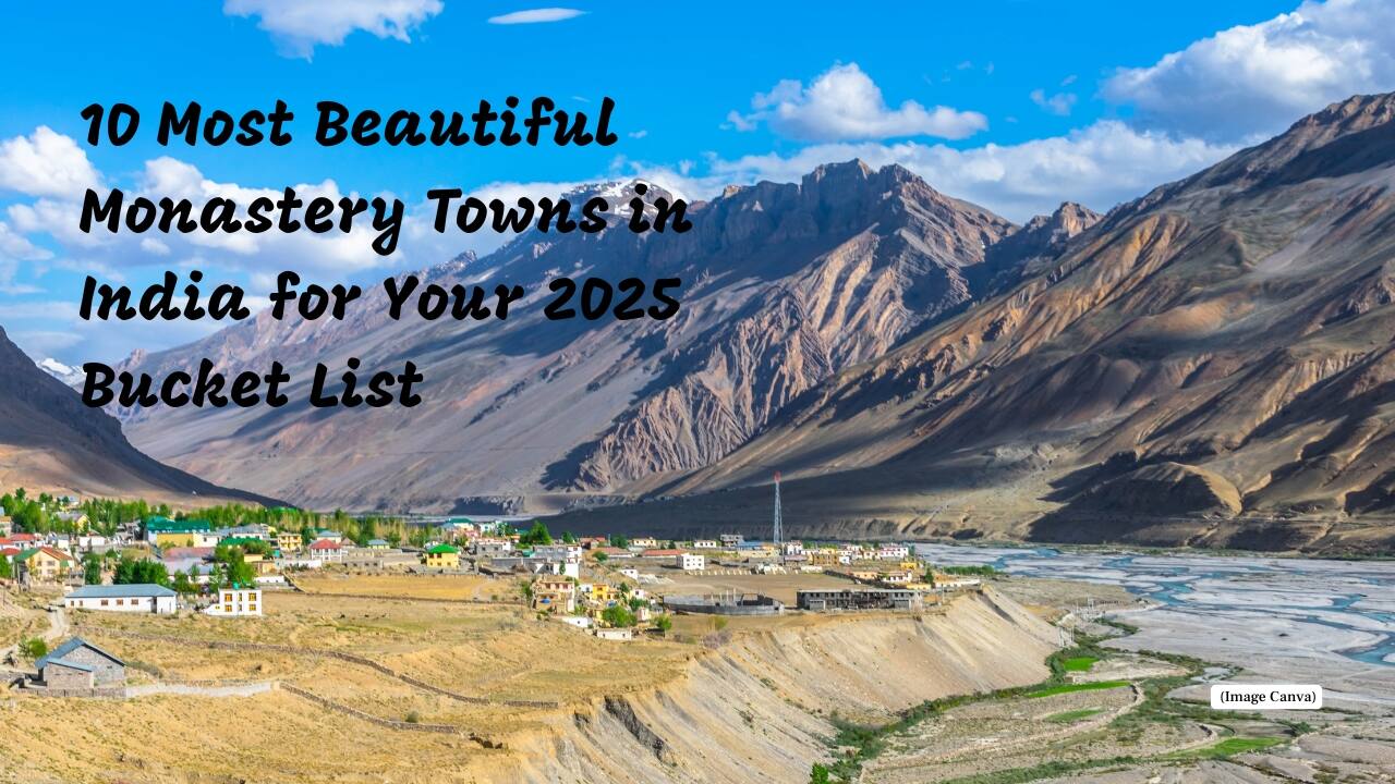 10 Most Beautiful Monastery Towns in India for Your 2025 Bucket List