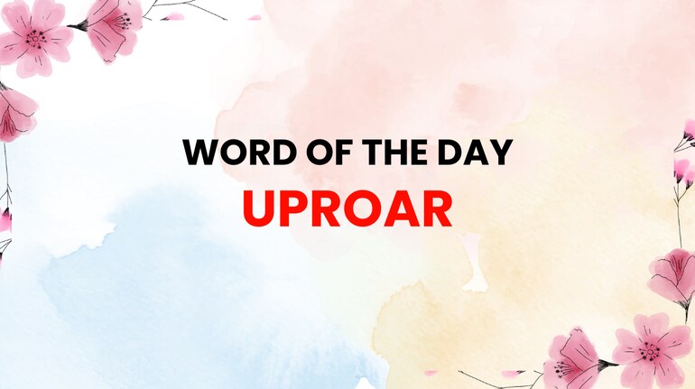 Word of the Day: Uproar