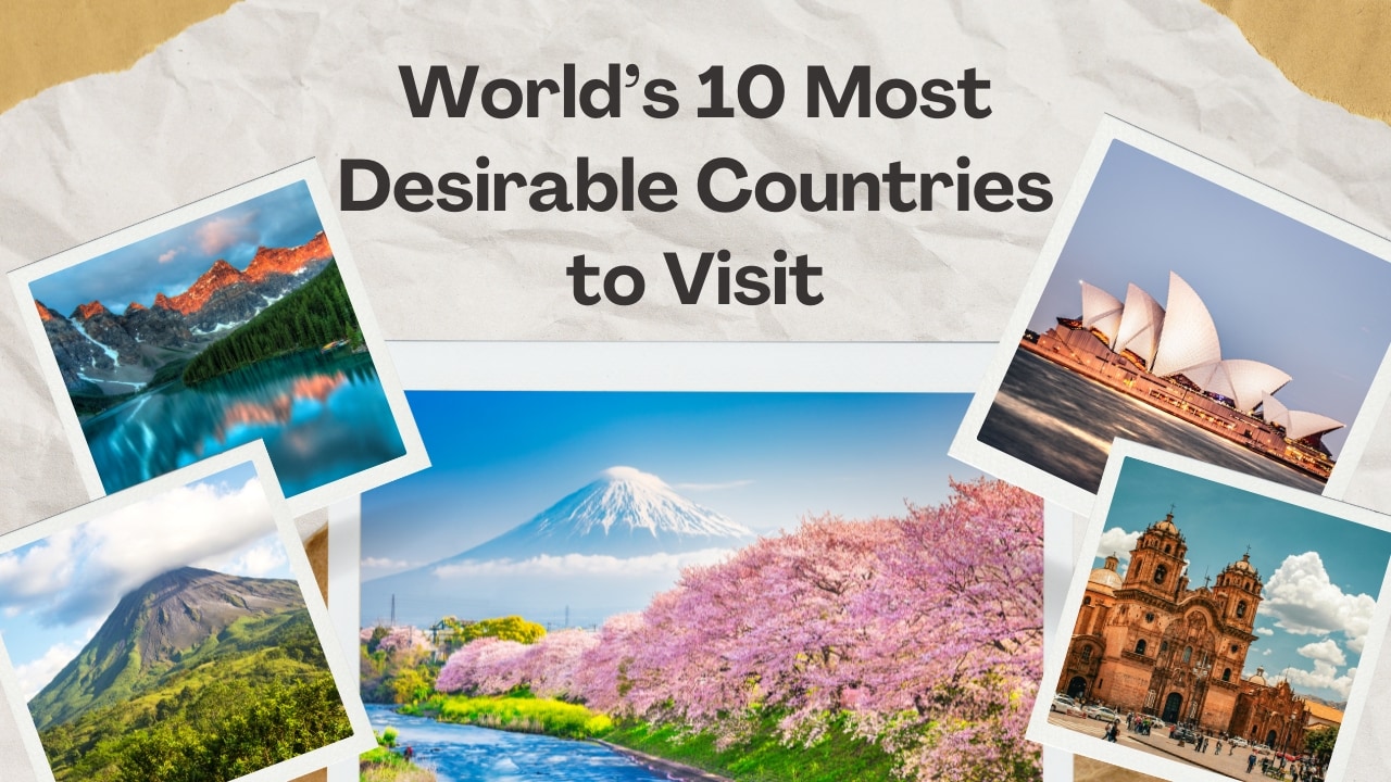 The world’s 10 most desirable countries to visit, according to ...