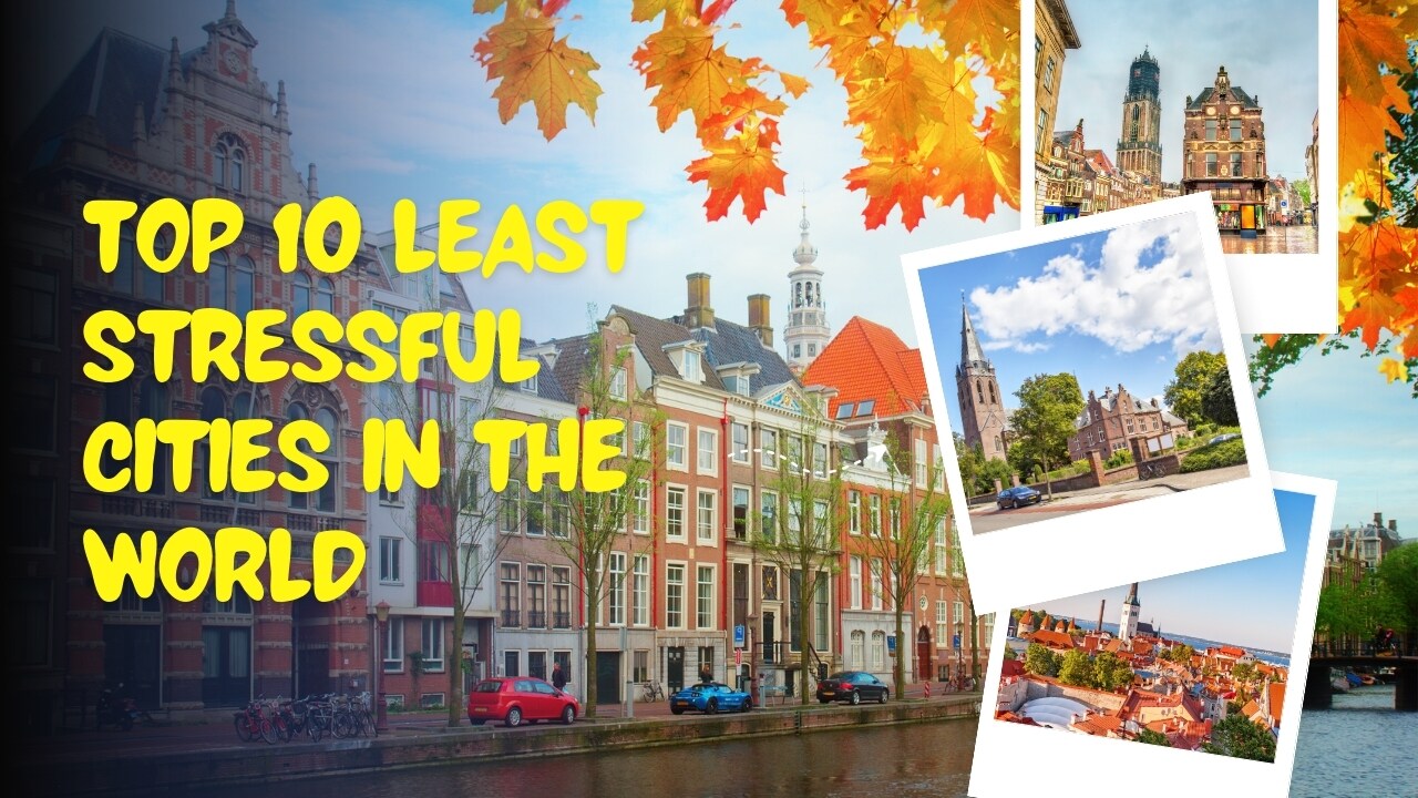 The world’s 10 least stressful cities to live in — #1 will make you ...