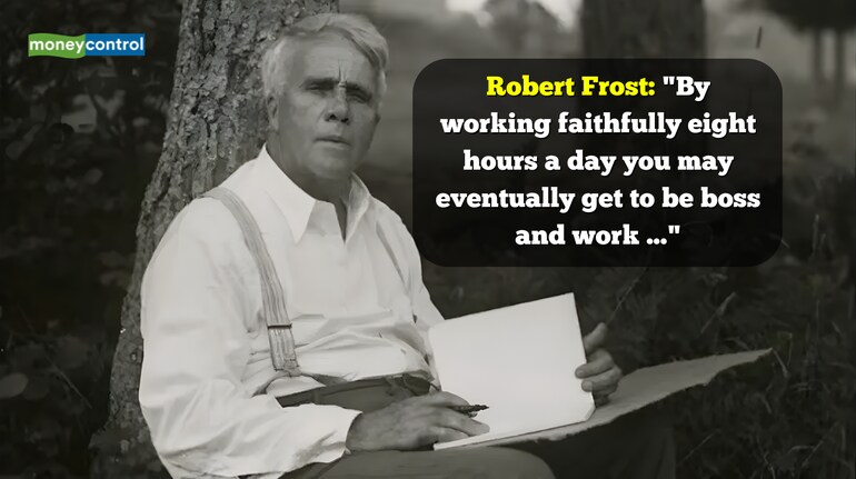 Quote of the Day by Robert Frost: "By working faithfully eight hours a ...