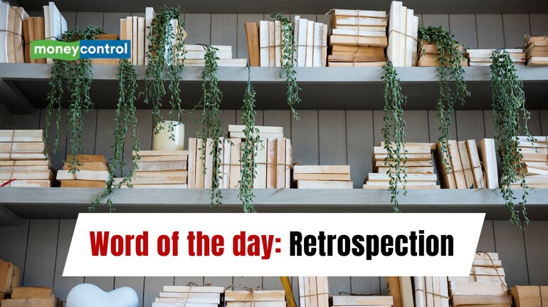 Word of the day: Retrospection