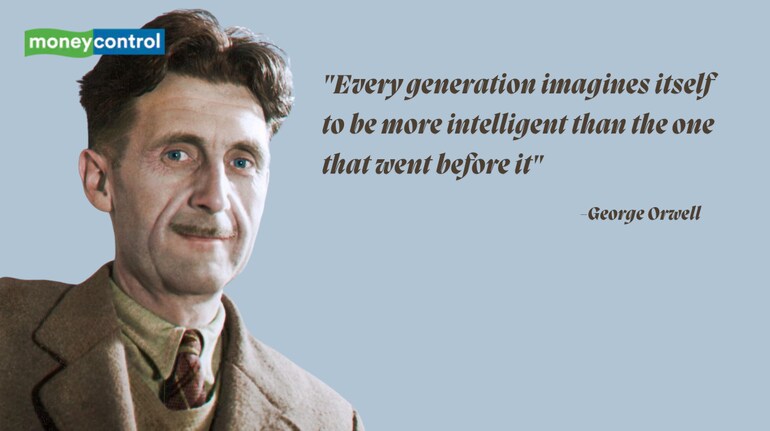 Quote of the day by George Orwell, "Every generation imagines itself to ...
