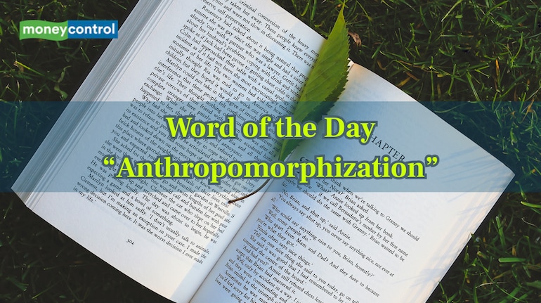 Word of the day: Anthropomorphization