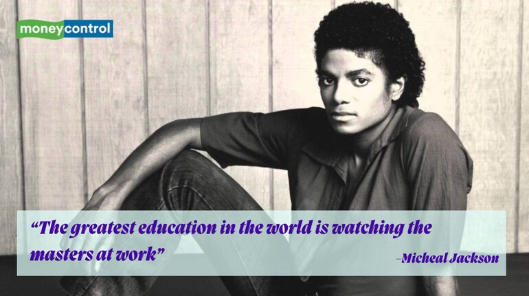 Quote of the day by Michael Jackson, "The greatest education in the ...
