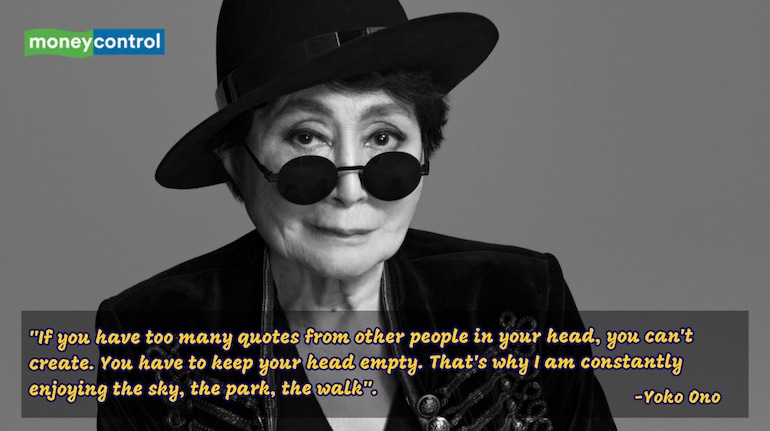 Quote of the day by Grammy winner, Yoko Ono, "If you have too many ...
