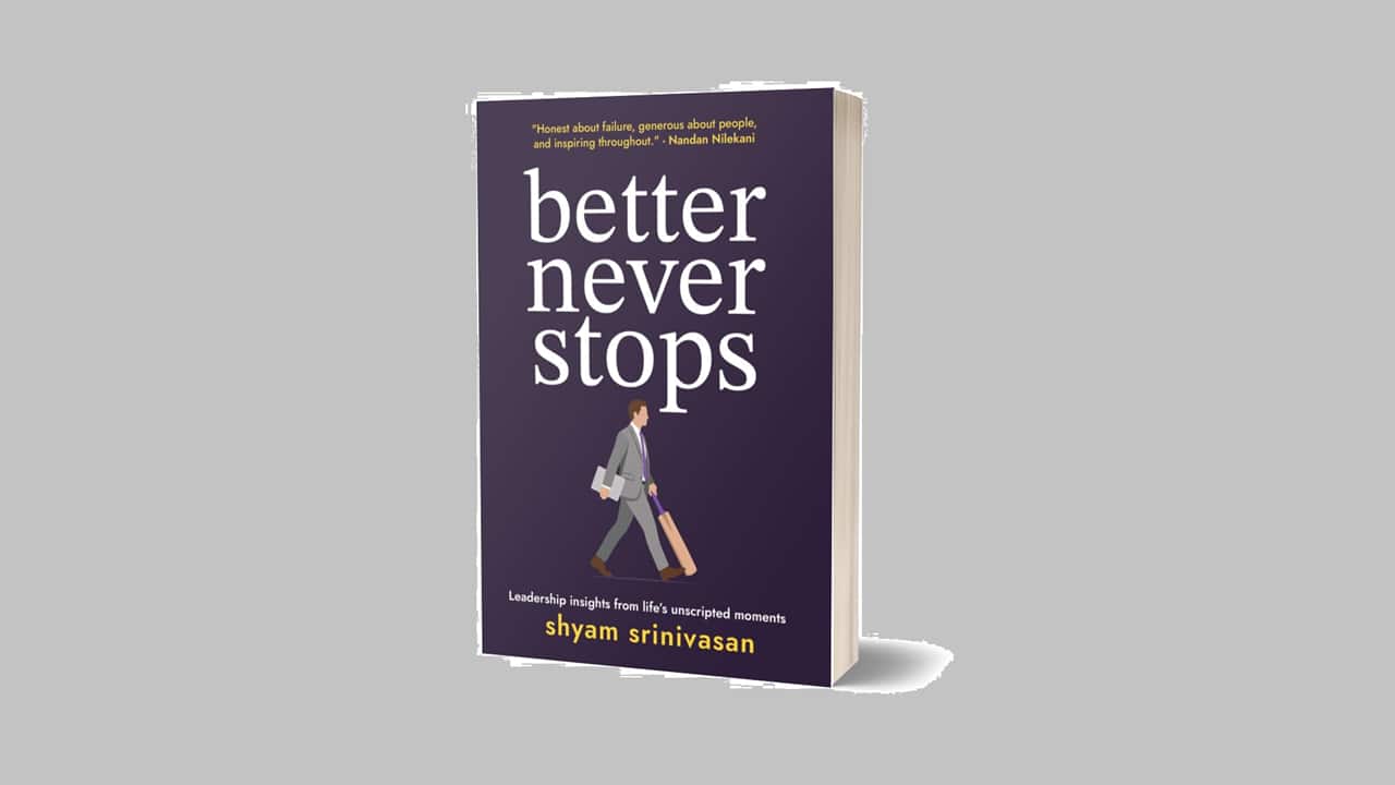 Book Extract | Better Never Stops | Leadership insights from life's ...